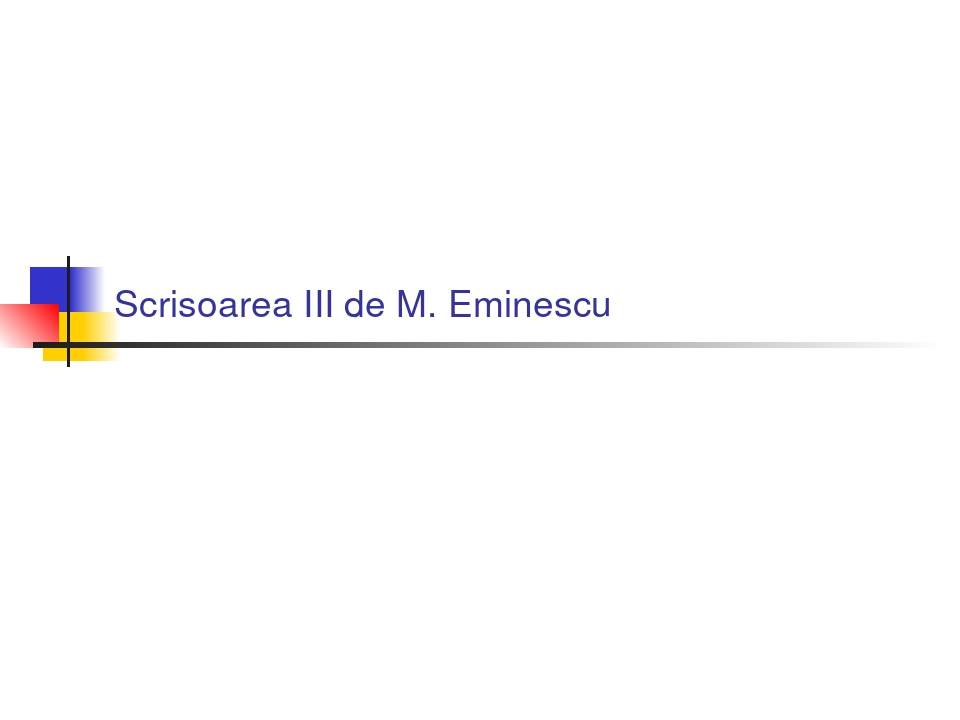 Mihai Eminescu ” Scrisoarea III