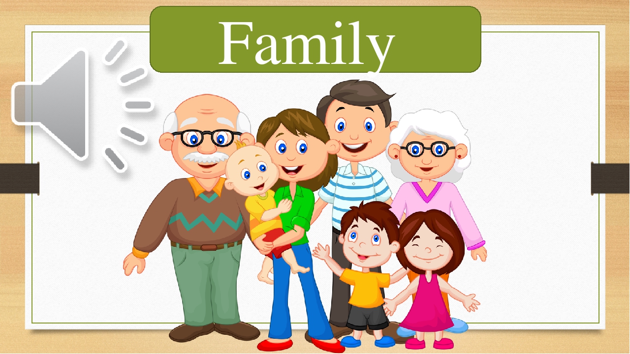 Family. "Me, my family and friend"