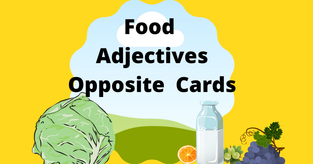 Food Adjectives Opposite Cards | Інші методичні матеріали. Англійська мова